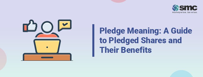 Pledge Meaning: A Guide to Pledged Shares and Their Benefits