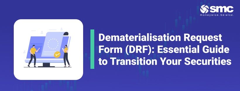 Dematerialisation Request Form (DRF): Essential Guide to Transition Your Securities