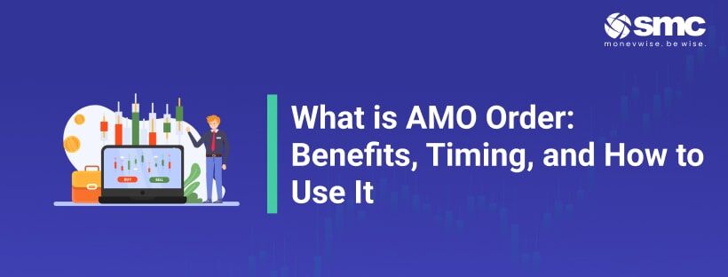 What is AMO: How After Market Order Works, It's Benefits, Timing, and Usage